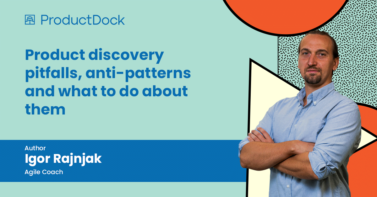 Product Discovery Pitfalls, Anti-Patterns and What to Do About Them ...