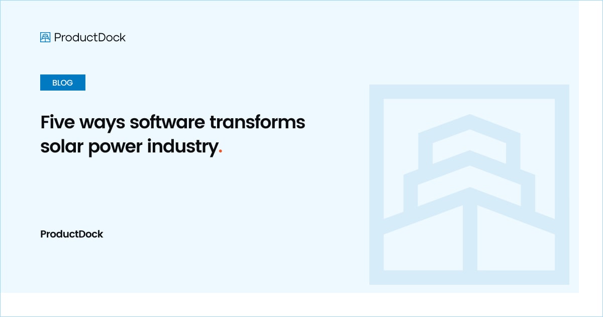 Software in Solar Power Industry: Key Benefits and Trends