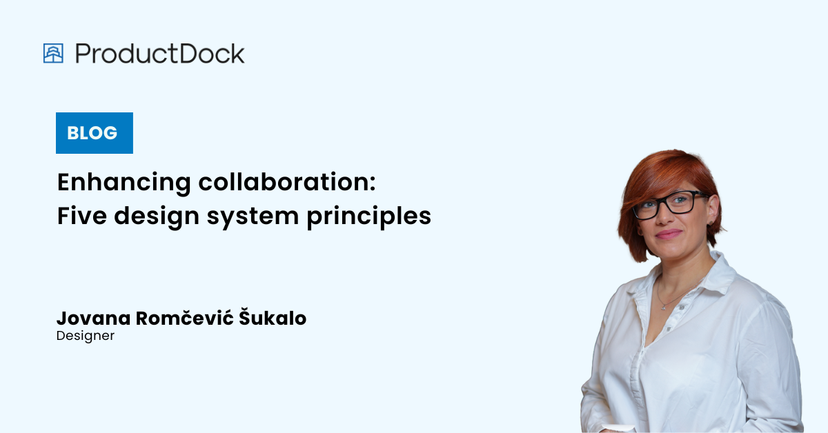 Enhancing collaboration: Five design system principles