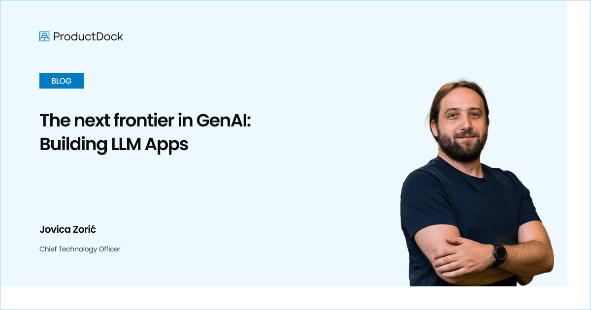 The next frontier in GenAI: Building LLM Apps The next frontier in GenAI: Building LLM Apps